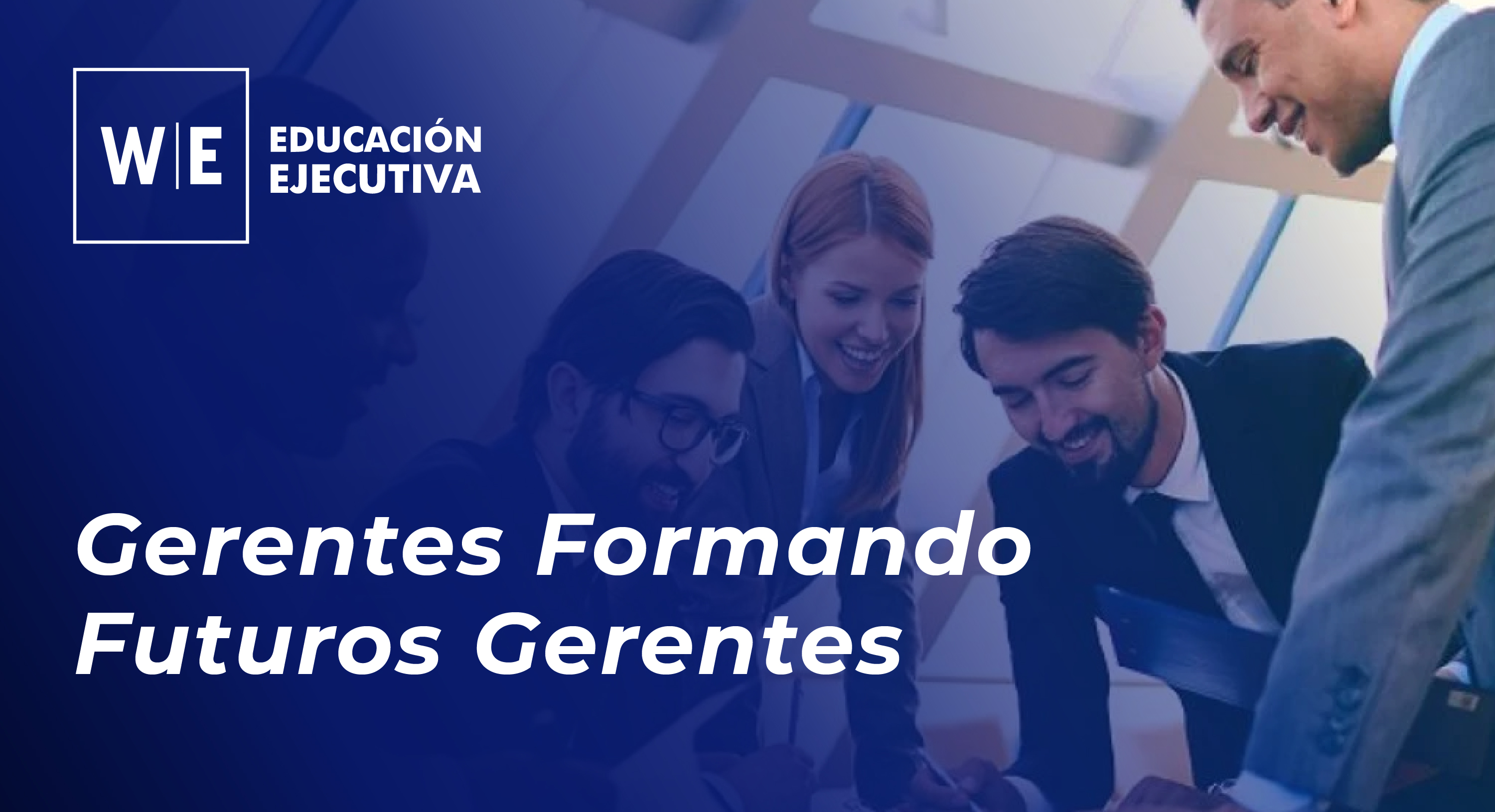 ¿Quiénes somos? | We Educación Ejecutiva